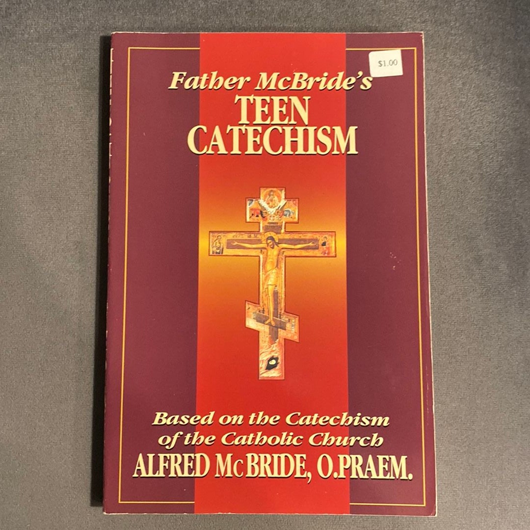 Father McBride's Teen Catechism by Alfred McBride