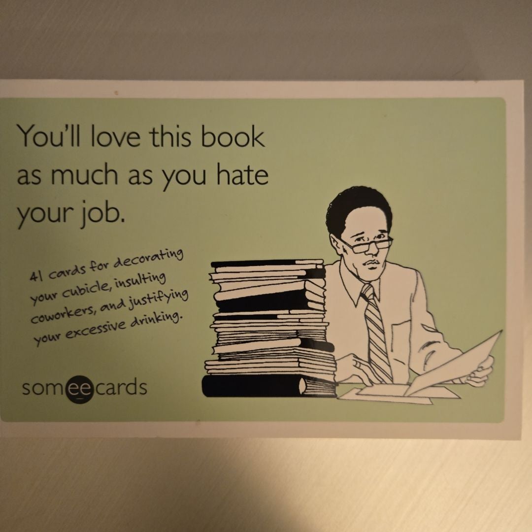 You'll love the book as much as you hate your job. by someecards ...
