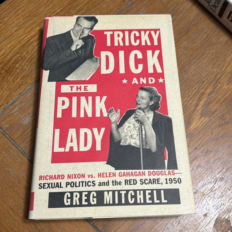 Tricky Dick and the Pink Lady by Greg Mitchell