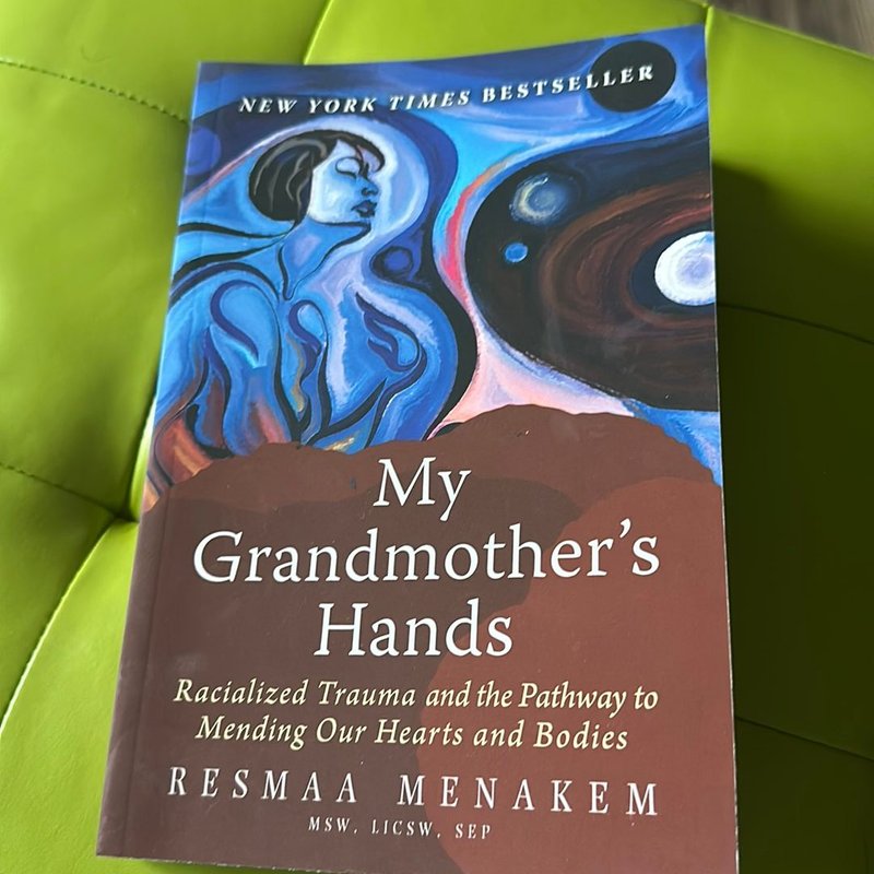 My Grandmother's Hands by Resmaa Menakem