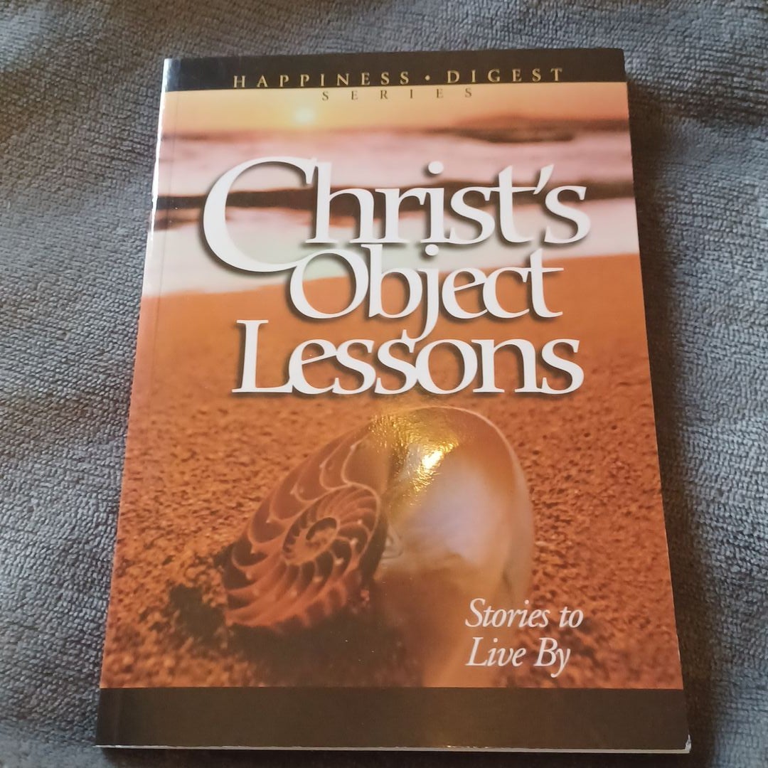 Christ Object Lessons by Ellen Gould Harmon White