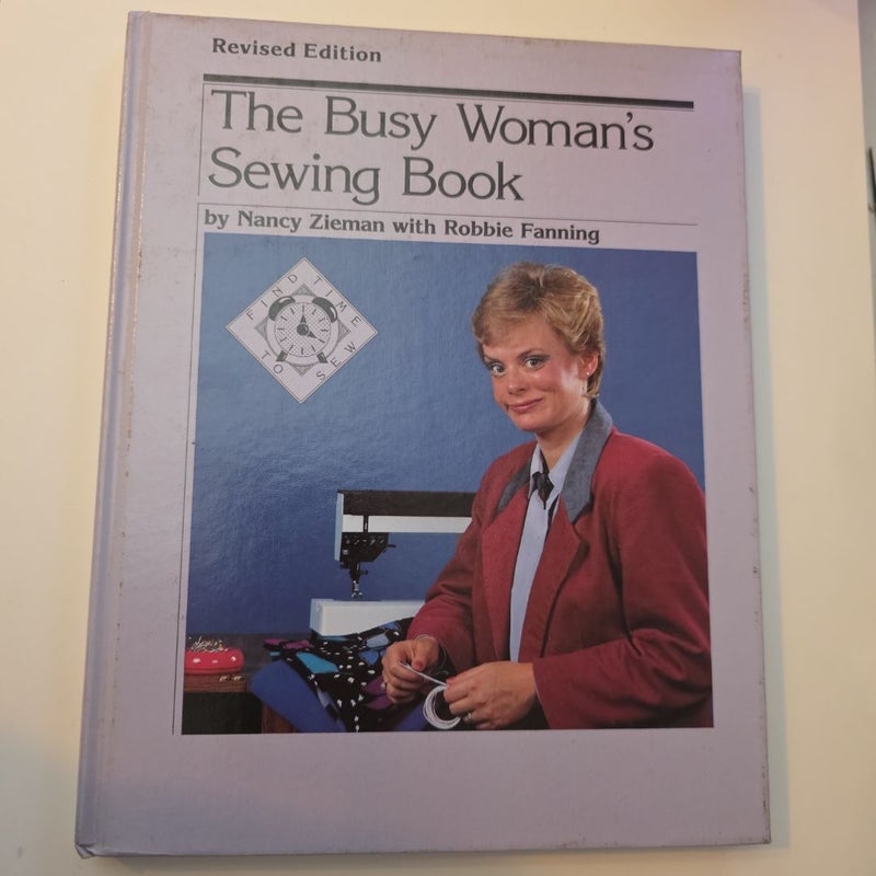 The Busy Woman's Sewing Book by Nancy Zieman, Robbie Fanning, Gail Brown
