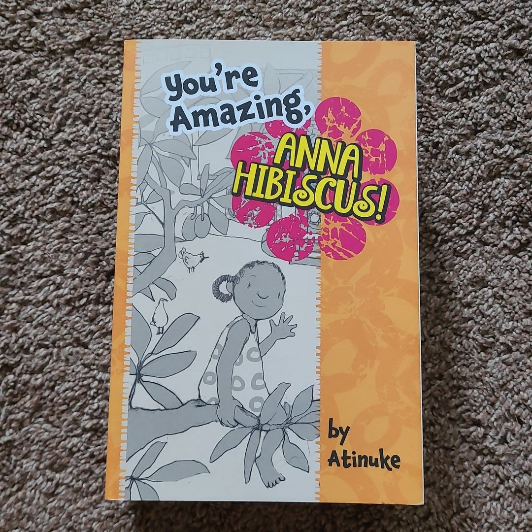 You're Amazing, Anna Hibiscus! by Atinuke