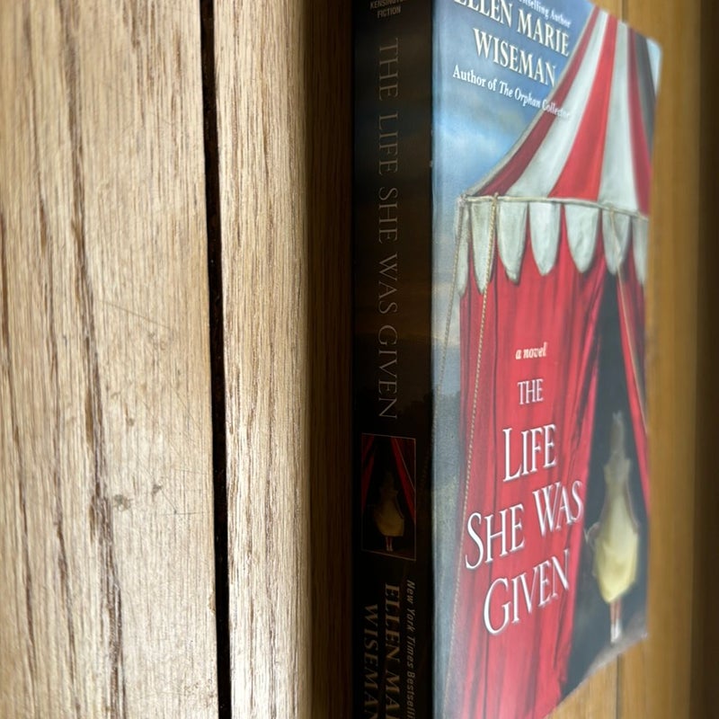 Life She Was Given The by Ellen Marie Wiseman