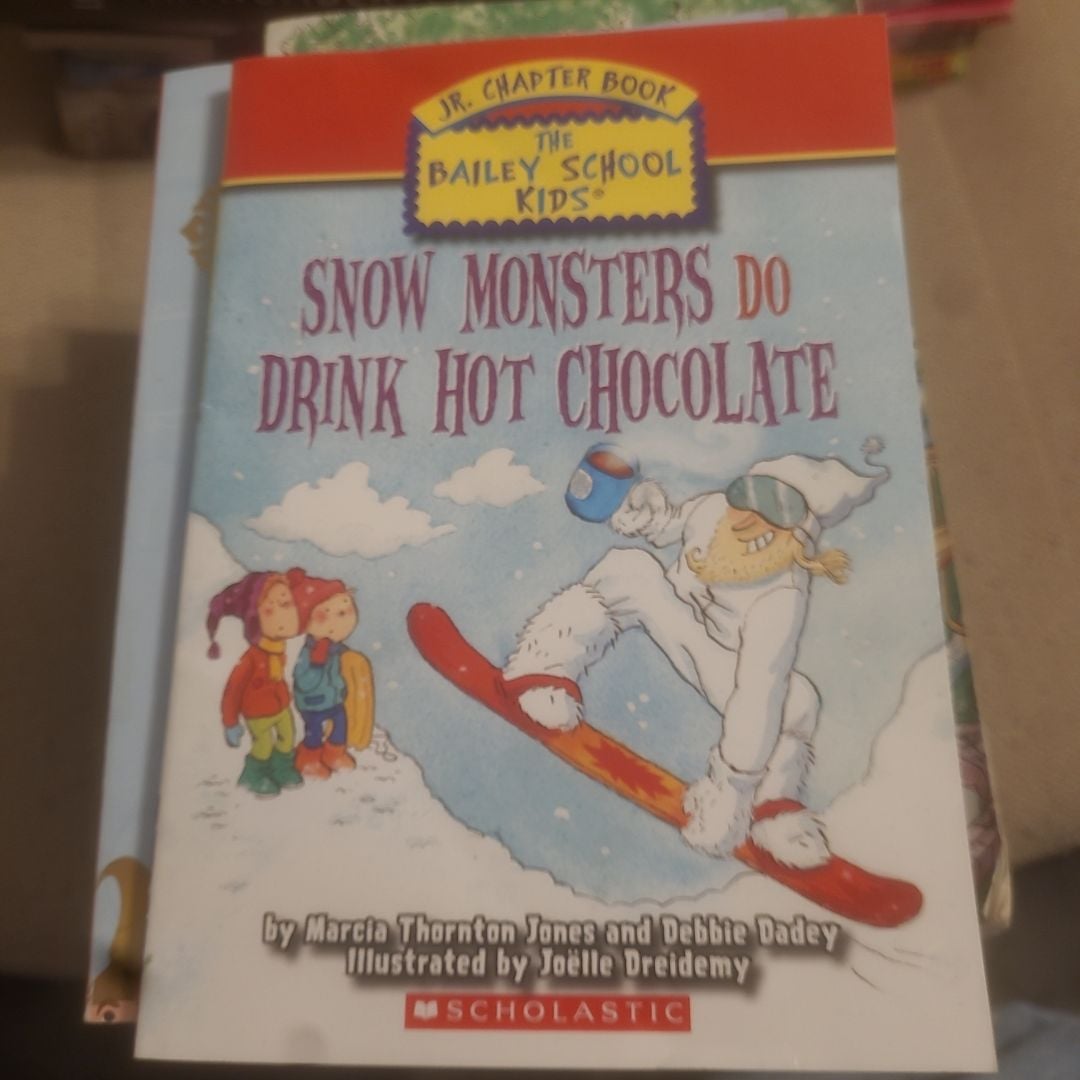 Snow Monsters Do Drink Hot Chocolate by Marcia Thornton Jones and ...