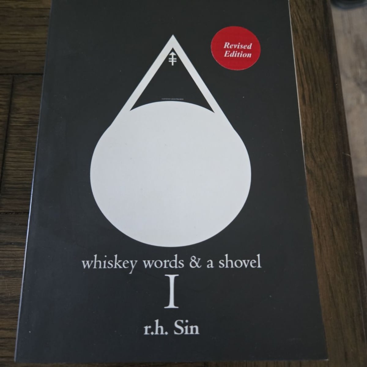 Whiskey Words and a Shovel I by R. H. Sin