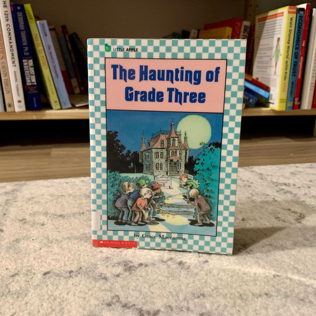 The Haunting of Grade Three by Grace Maccarone