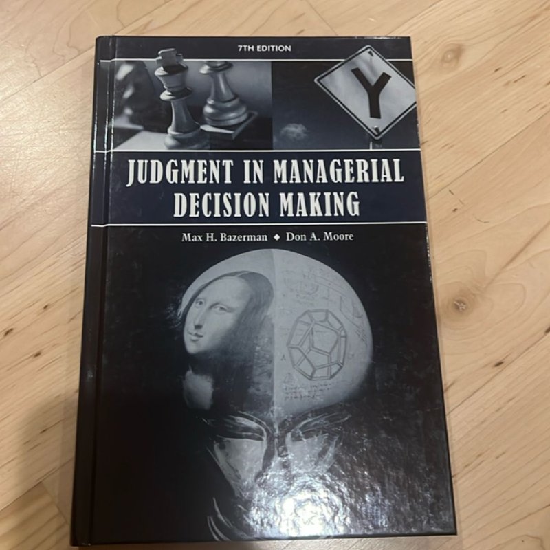 Judgement In Managerial Decision Making by Max H. Bazerman