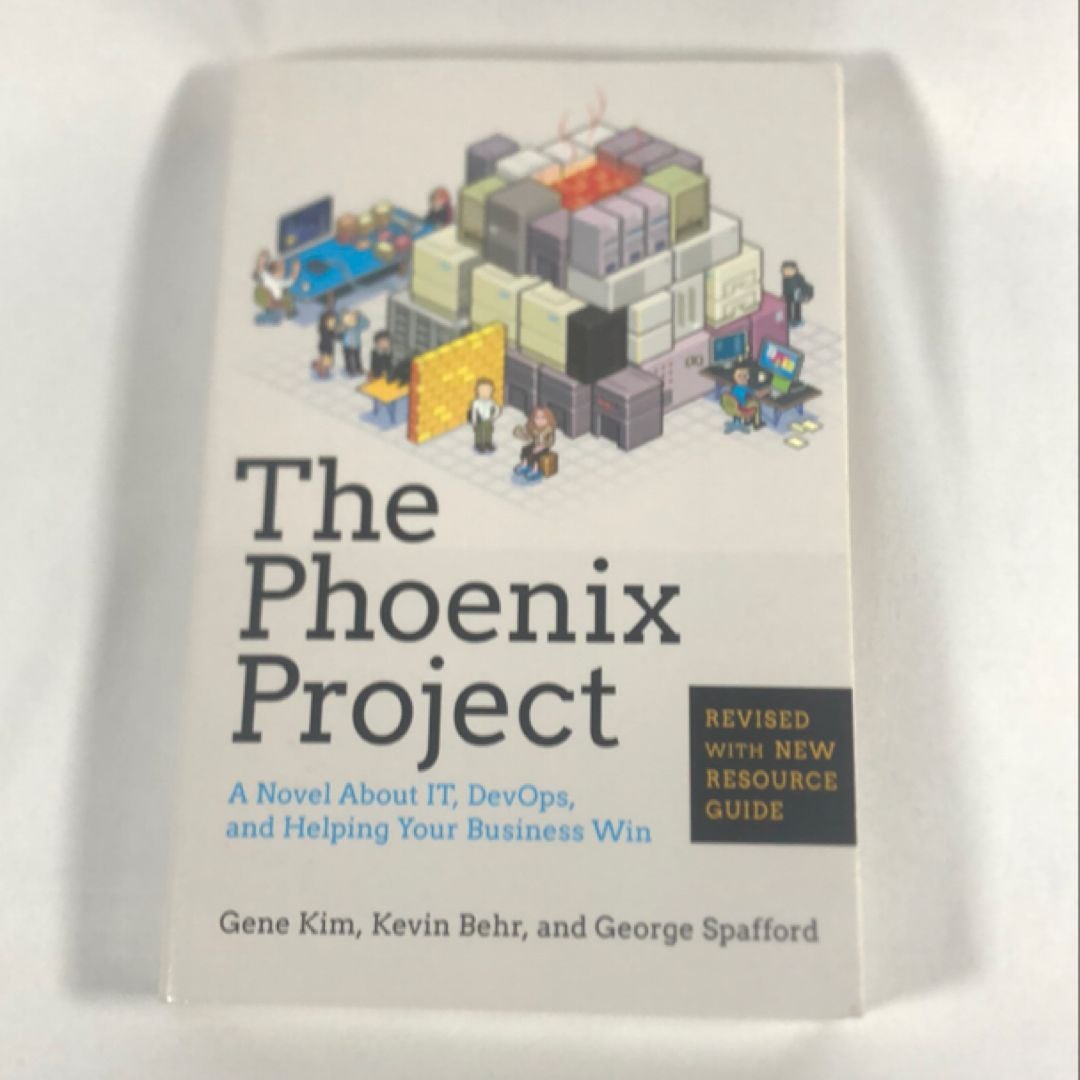 The Phoenix Project by Gene Kim, Kevin Behr, George Spafford