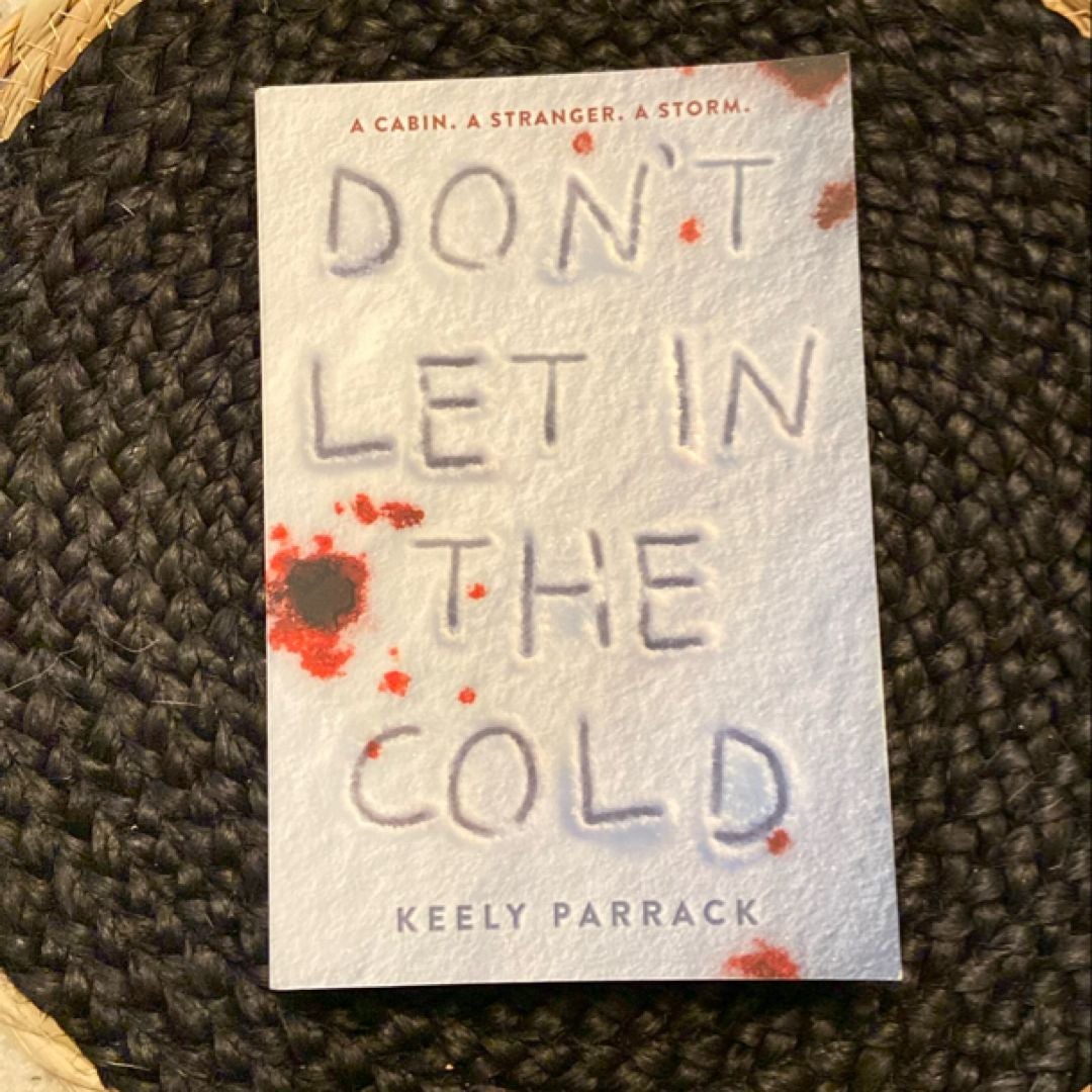 Don't Let in the Cold by Keely Parrack