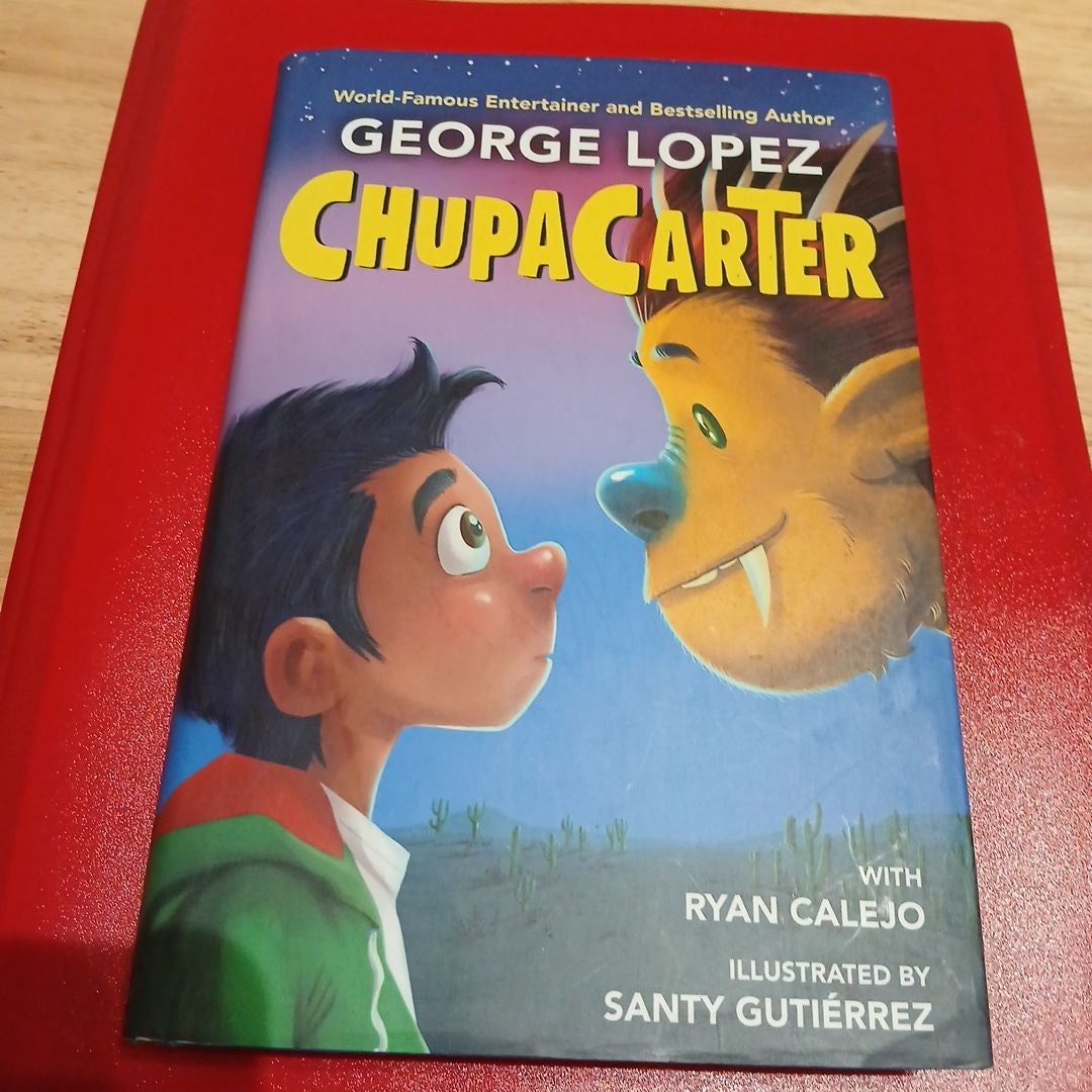 ChupaCarter by George Lopez; Ryan Calejo, Hardcover | Pangobooks