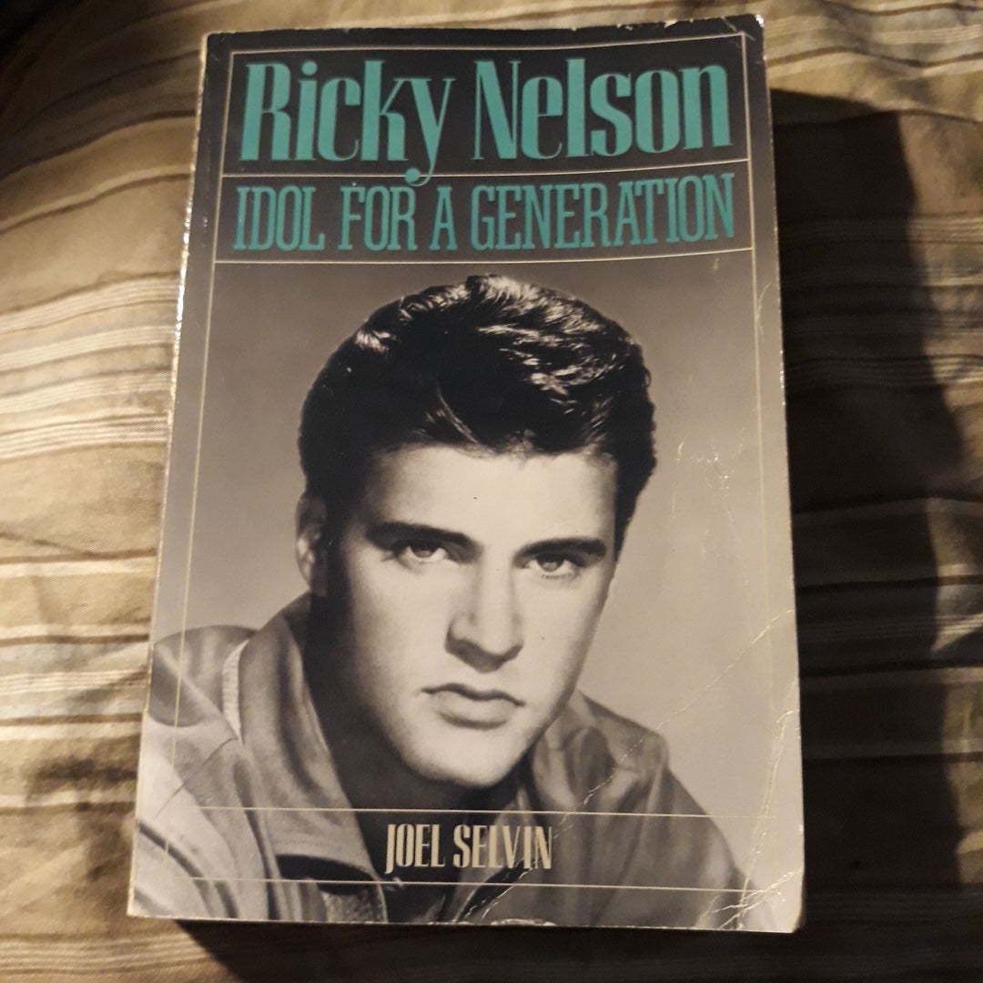 Ricky Nelson by Joel. Selvin
