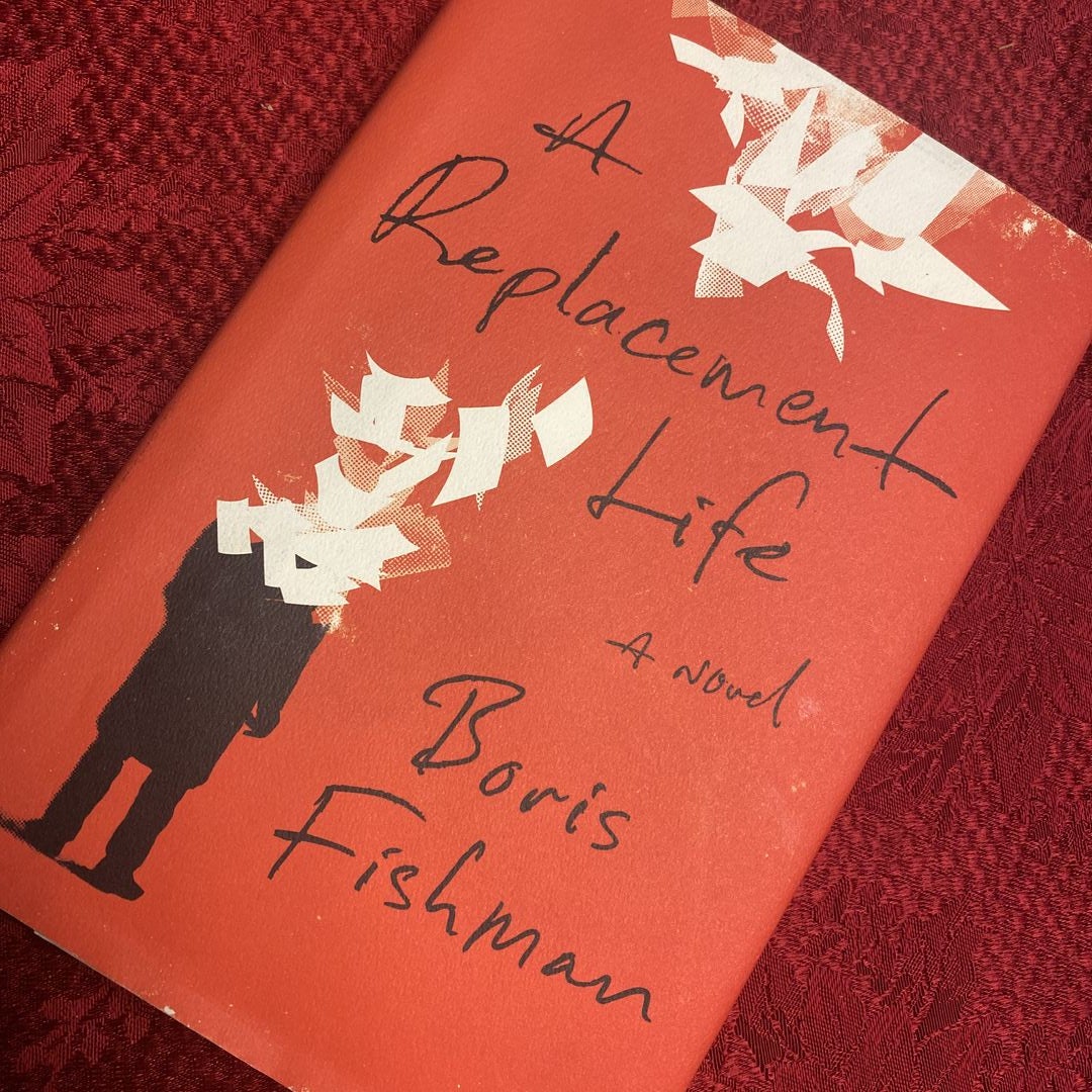 A Replacement Life by Boris Fishman, Hardcover | Pangobooks