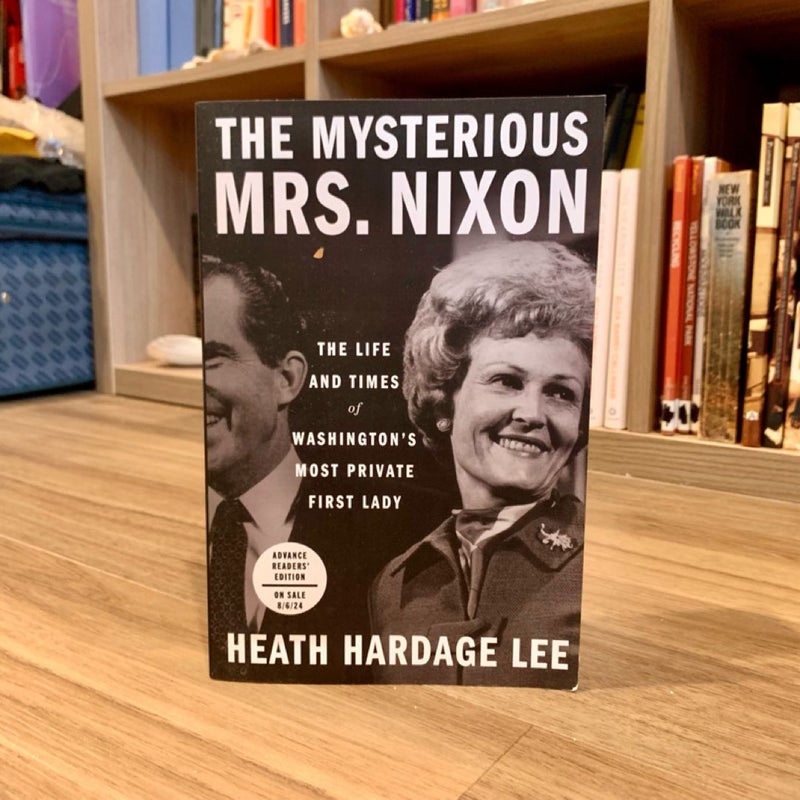 The Mysterious Mrs. Nixon by Heath Hardage Lee
