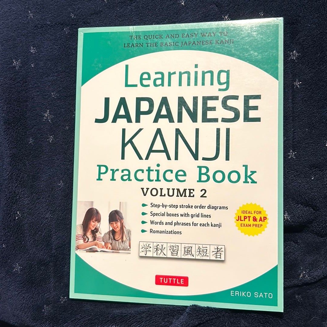 Learning Japanese Kanji Practice Book Volume 2 by Eriko Sato