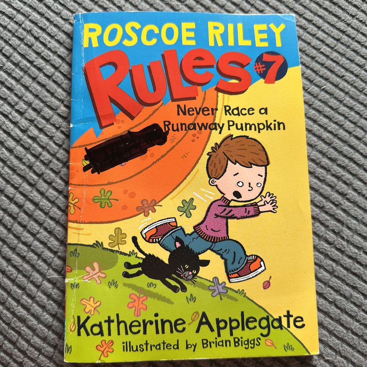 Roscoe Riley Rules #7: Never Race a Runaway Pumpkin by Katherine Applegate