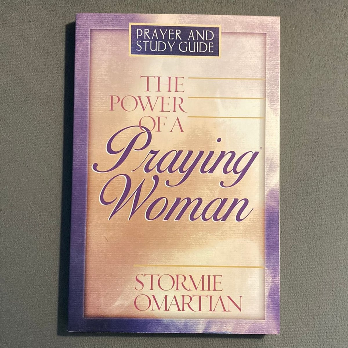 The Power Of A Praying Woman Prayer By Stormie Omartian