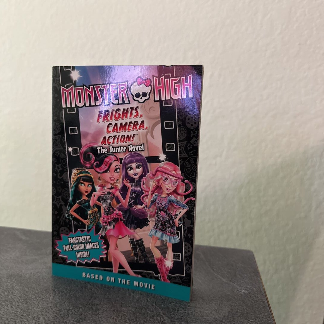 Monster High: Frights, Camera, Action! the Junior Novel by Perdita Finn