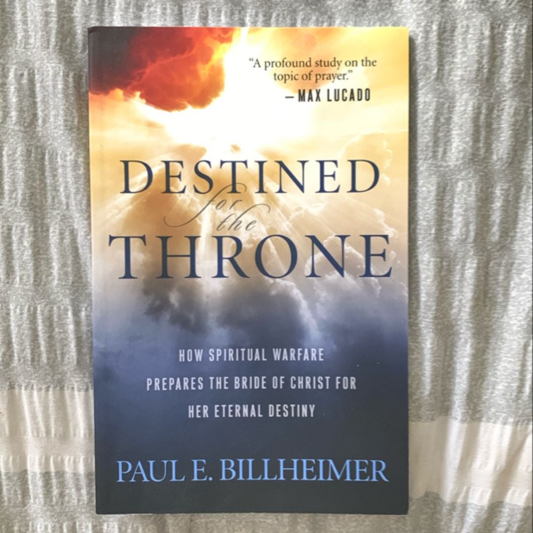 Destined for the Throne by Paul E. Billheimer