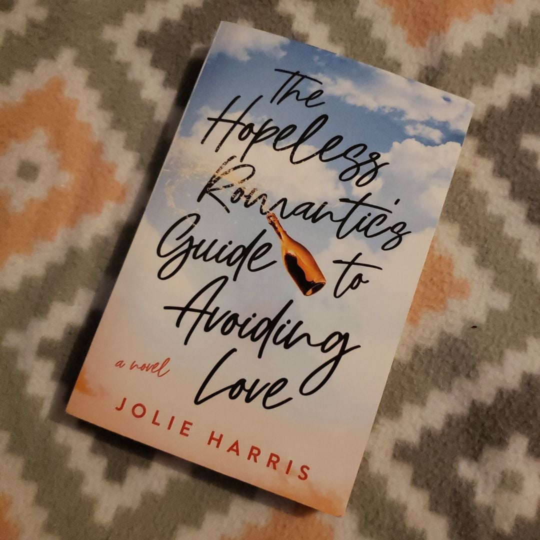 The Hopeless Romantic's Guide to Avoiding Love by Jolie Harris ...