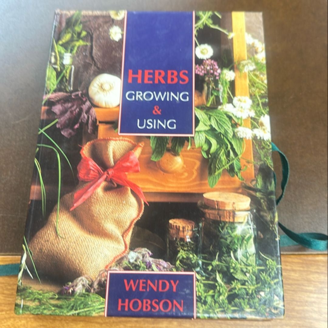 Herbs, growing, and using by Wendy Hopson, Hardcover | Pangobooks