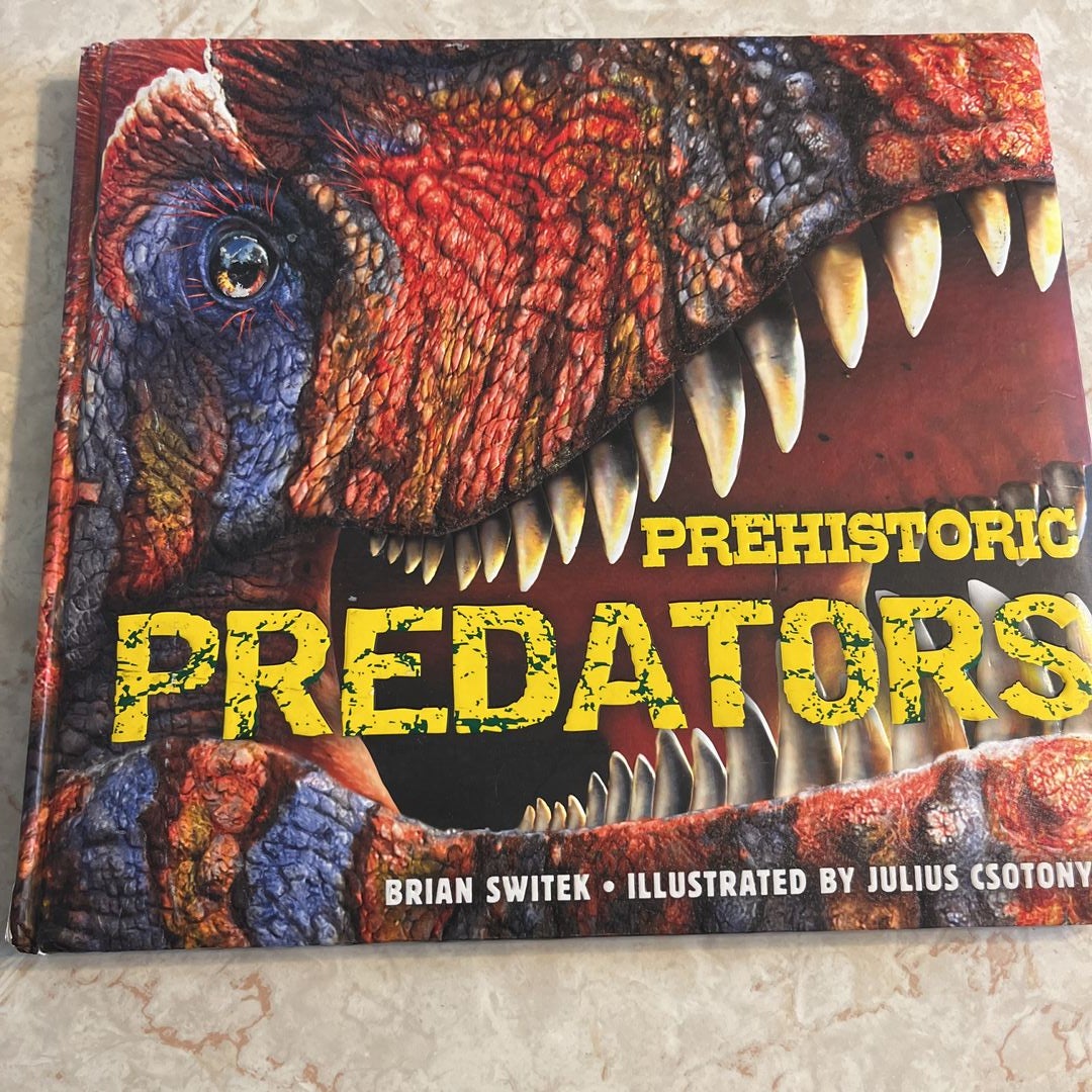 Prehistoric Predators by Brian Switek