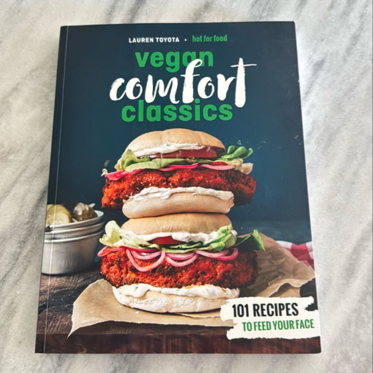 Hot for Food Vegan Comfort Classics by Lauren Toyota