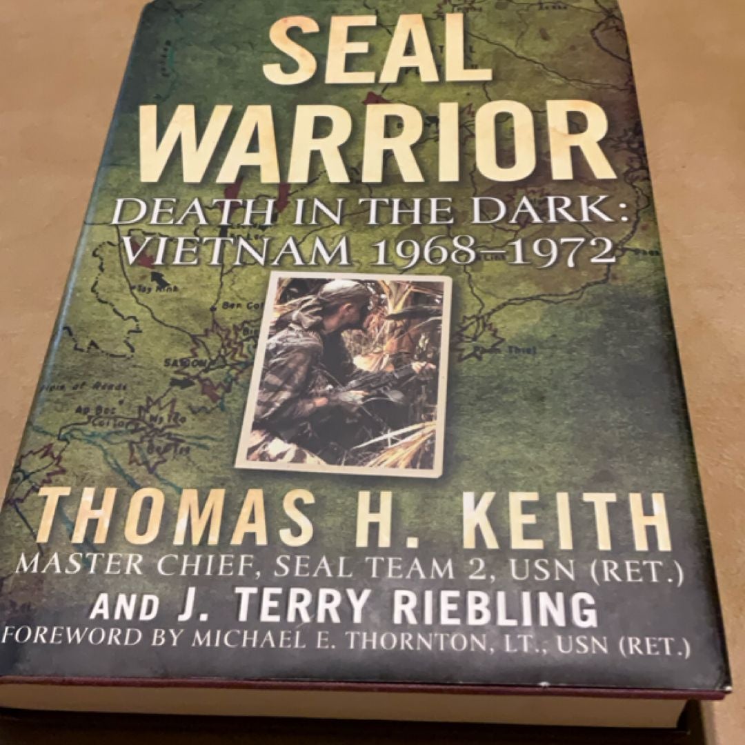 Seal Warrior by Thomas H. Keith, J. Terry Riebling, Michael E. Thornton