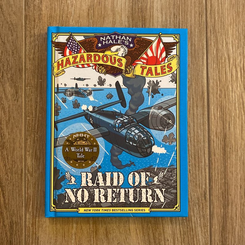 Raid of No Return (Nathan Hale's Hazardous Tales #7) by Nathan Hale