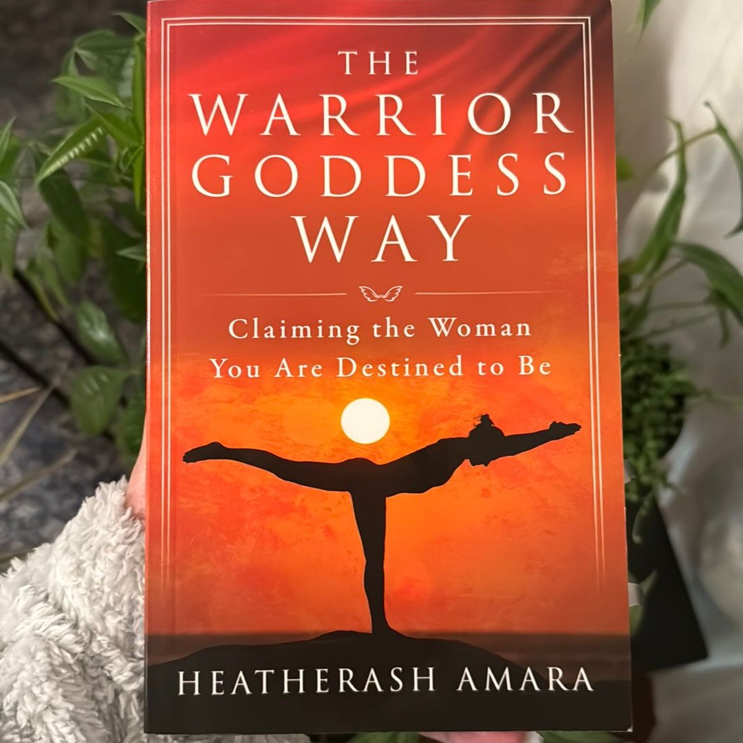 The Warrior Goddess Way by Heather Ash Amara, HeatherAsh Amara