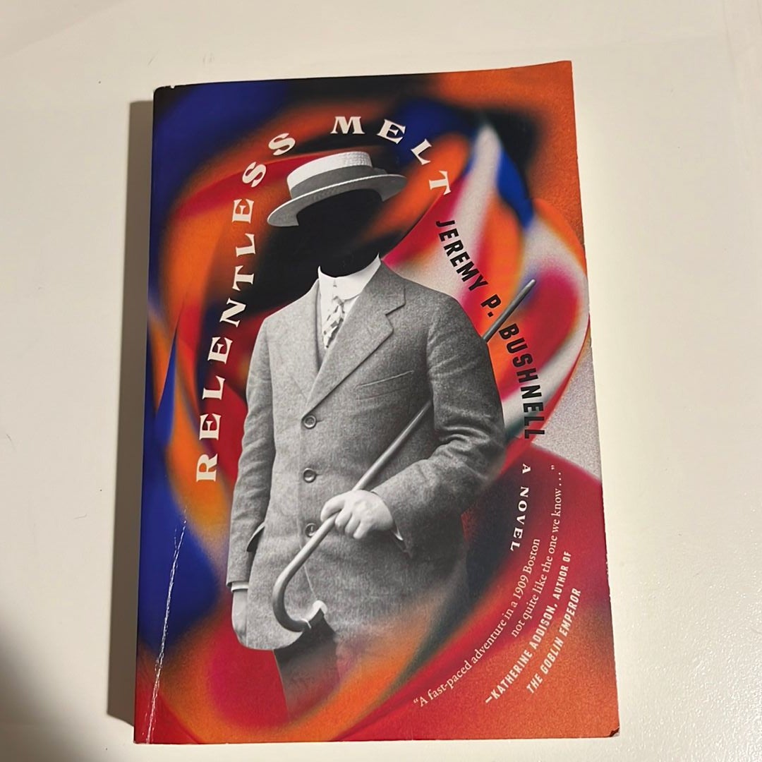 Relentless Melt by Jeremy P. Bushnell