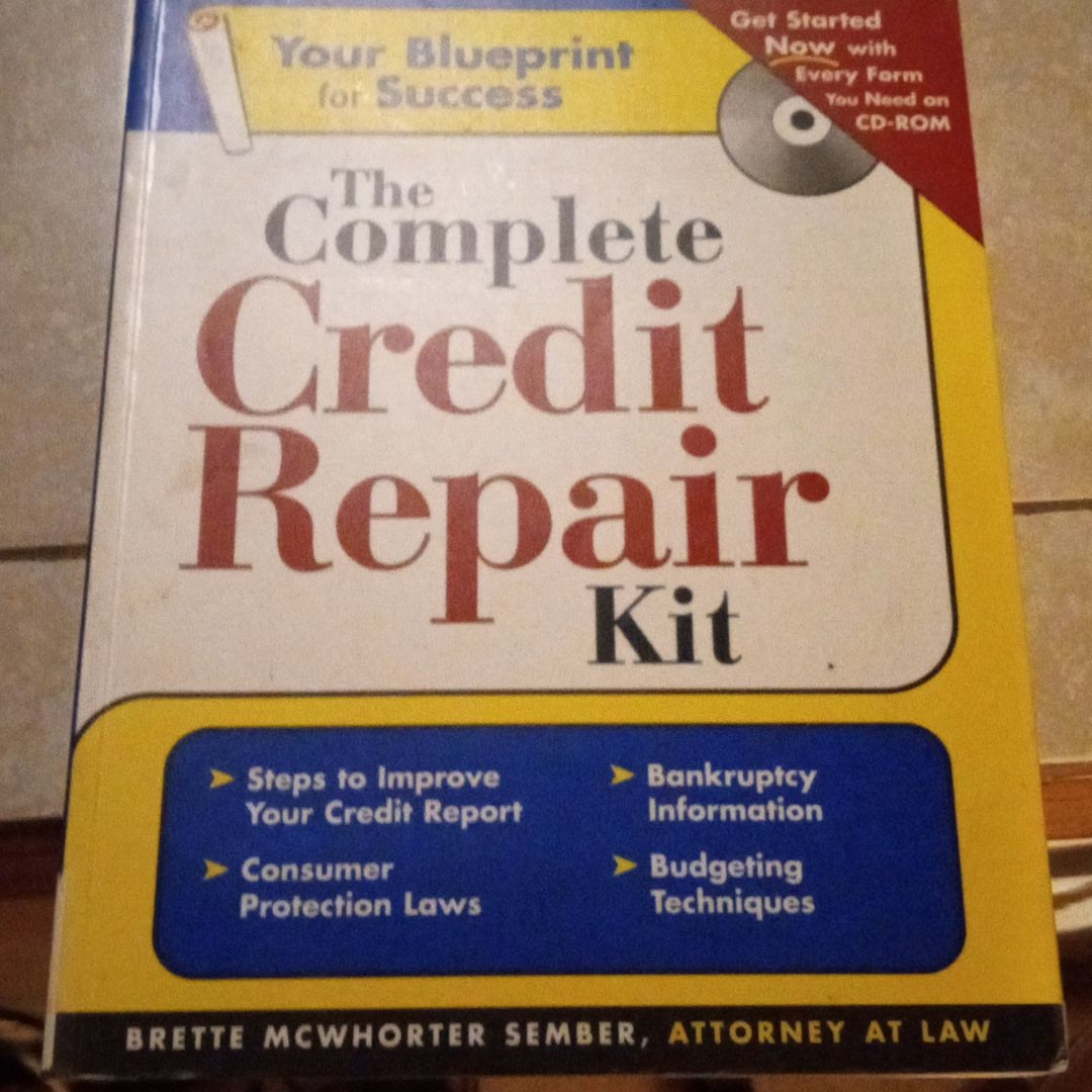 The Complete Credit Repair Kit by Brette McWhorter Sember