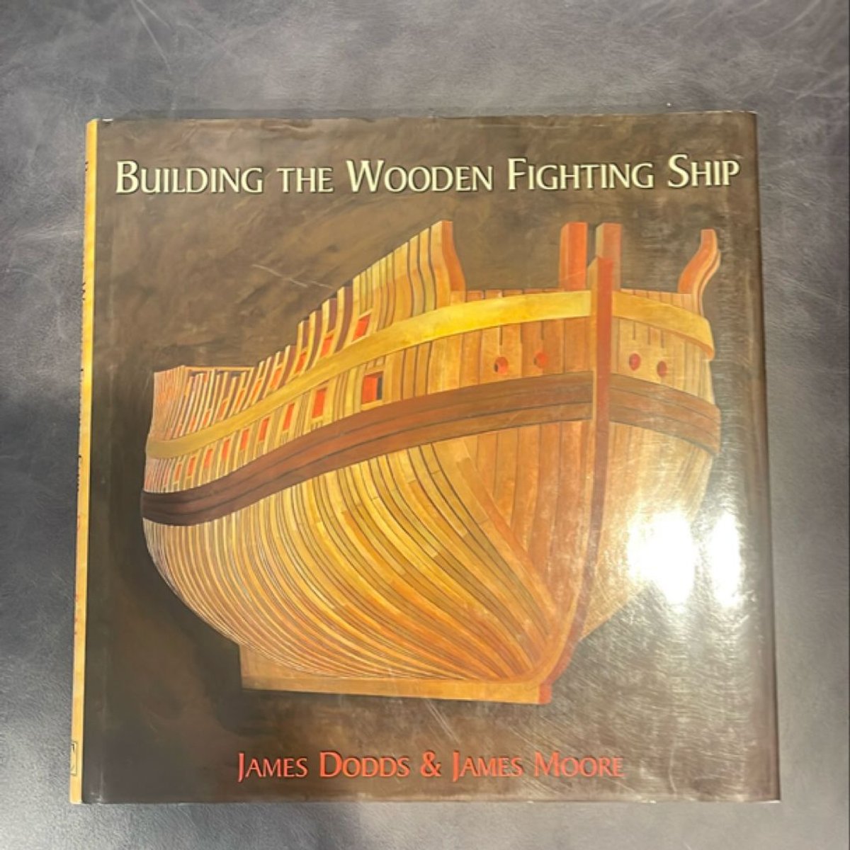 Building the Wooden Fighting Ship by James Moore