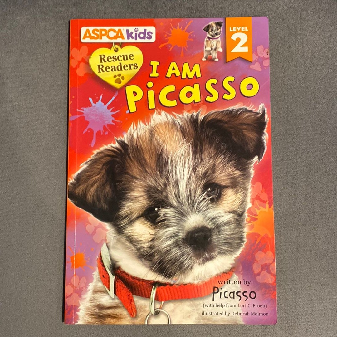 ASPCA Kids: Rescue Readers: I Am Picasso by Lori C. Froeb