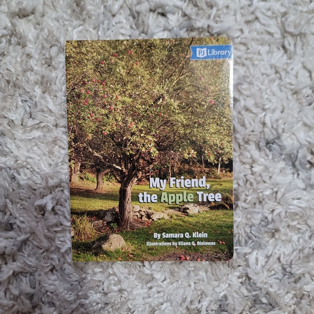 My Friend the Apple Tree by Samara Klein