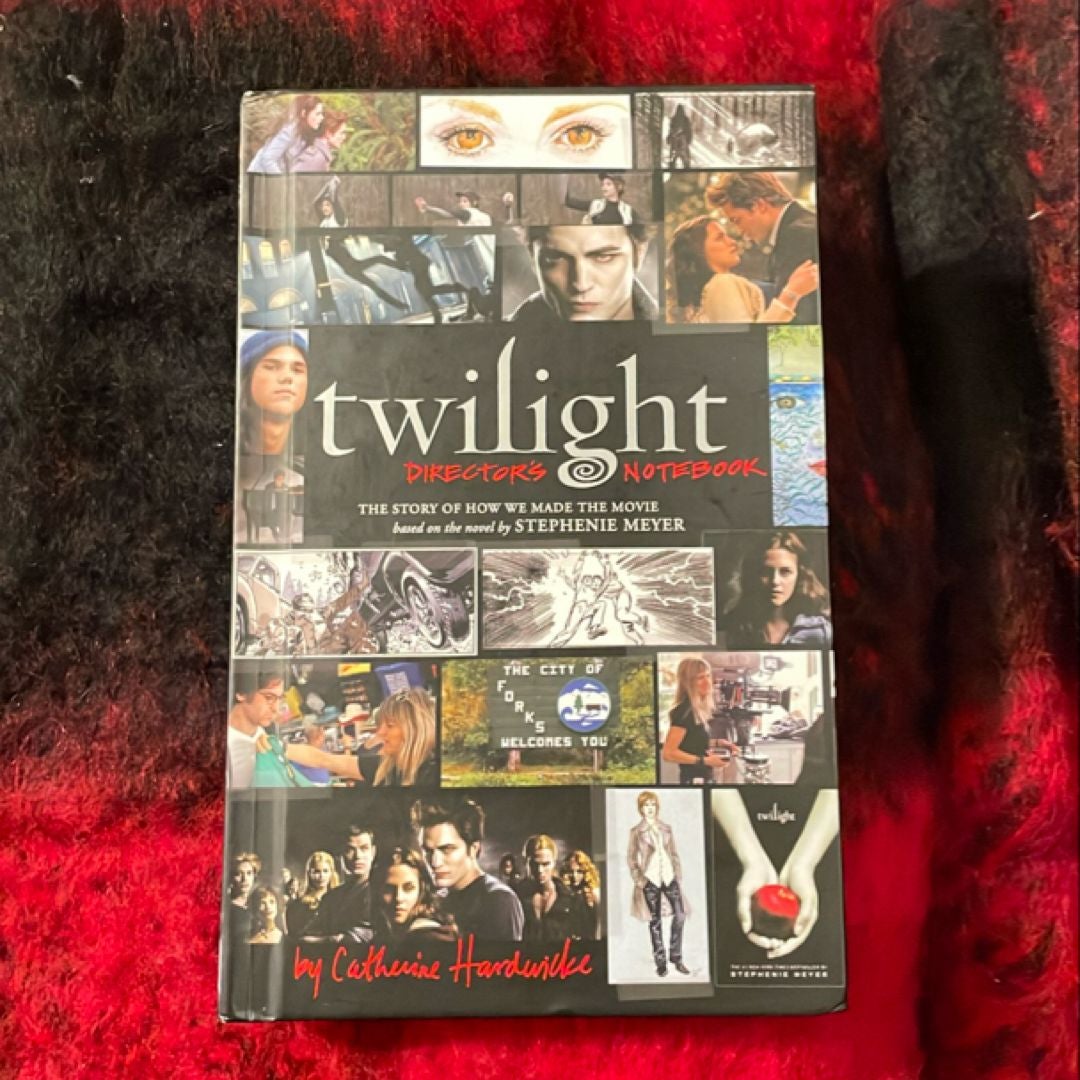 Twilight: Director's Notebook by Catherine Hardwicke