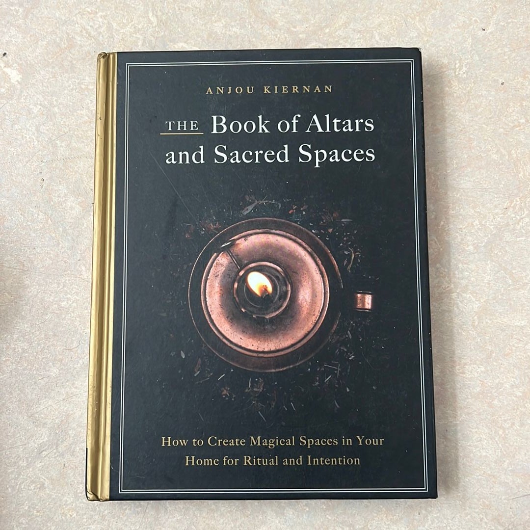 The Book of Altars and Sacred Spaces by Anjou Kiernan, Hardcover ...