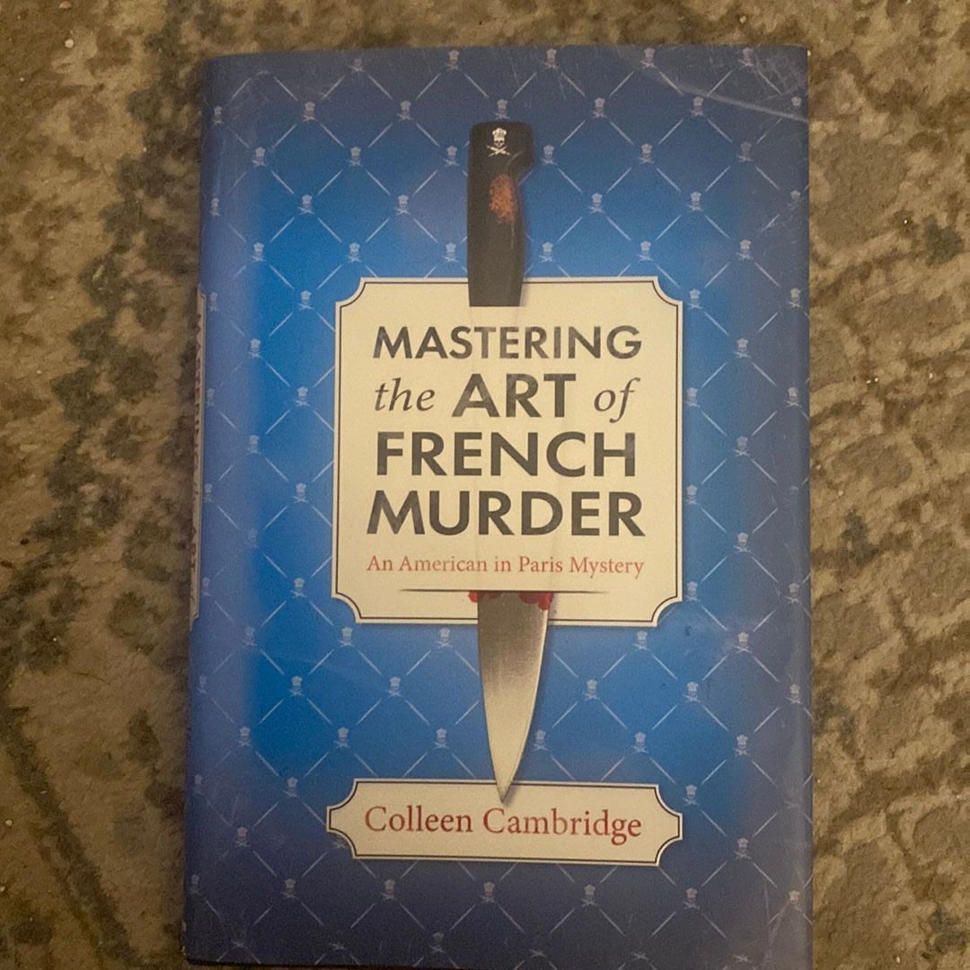Mastering the Art of French Murder by Colleen Cambridge Mastering the Art of French Murder by Colleen Cambridge