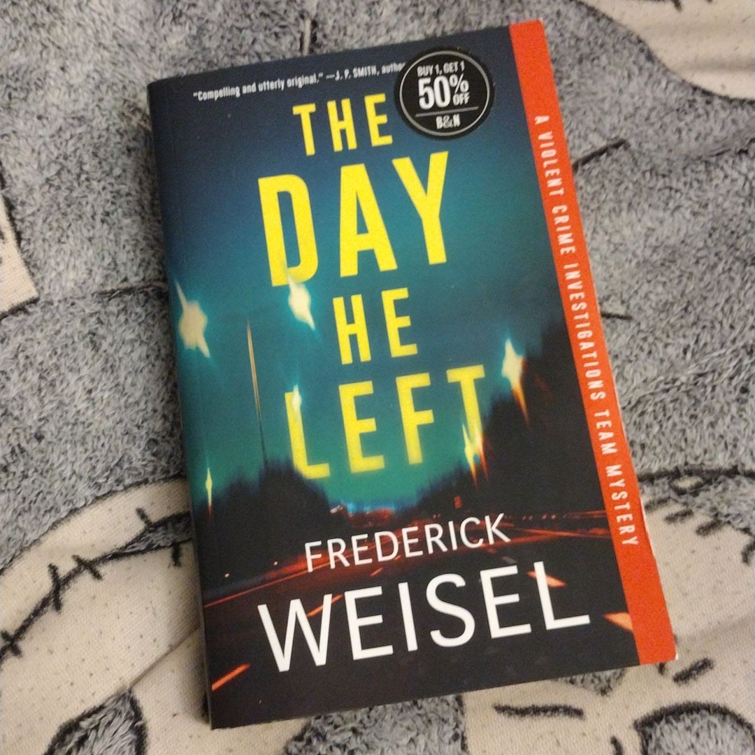 The Day He Left by Frederick Weisel