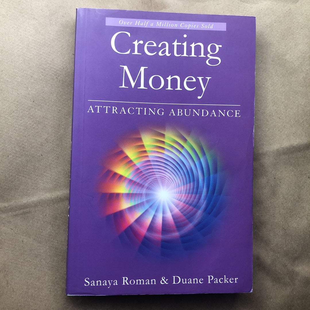 Creating Money by Sanaya Roman, Duane Packer