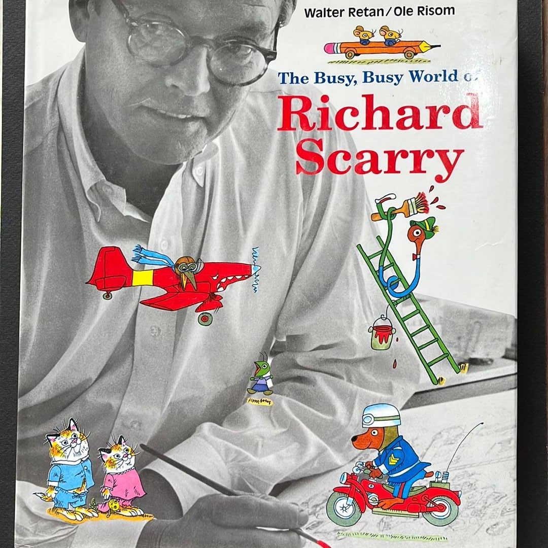 The Busy, Busy World of Richard Scarry by Walter Retan, Ole Risom