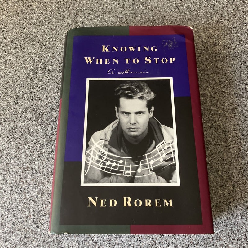 Knowing When to Stop by Ned Rorem