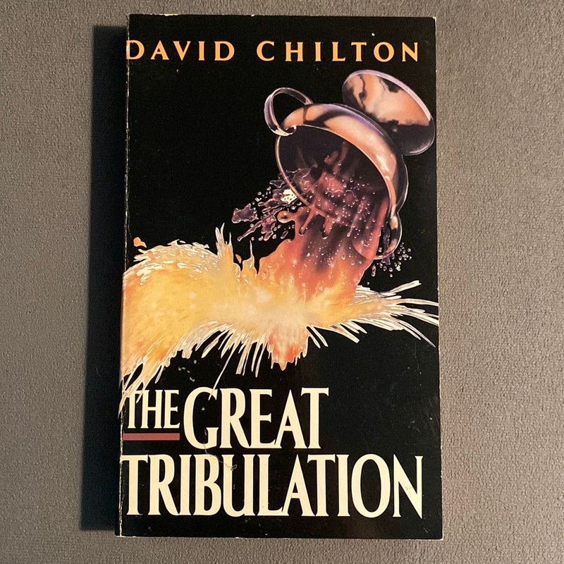 The Great Tribulation by David Chilton, Gary North