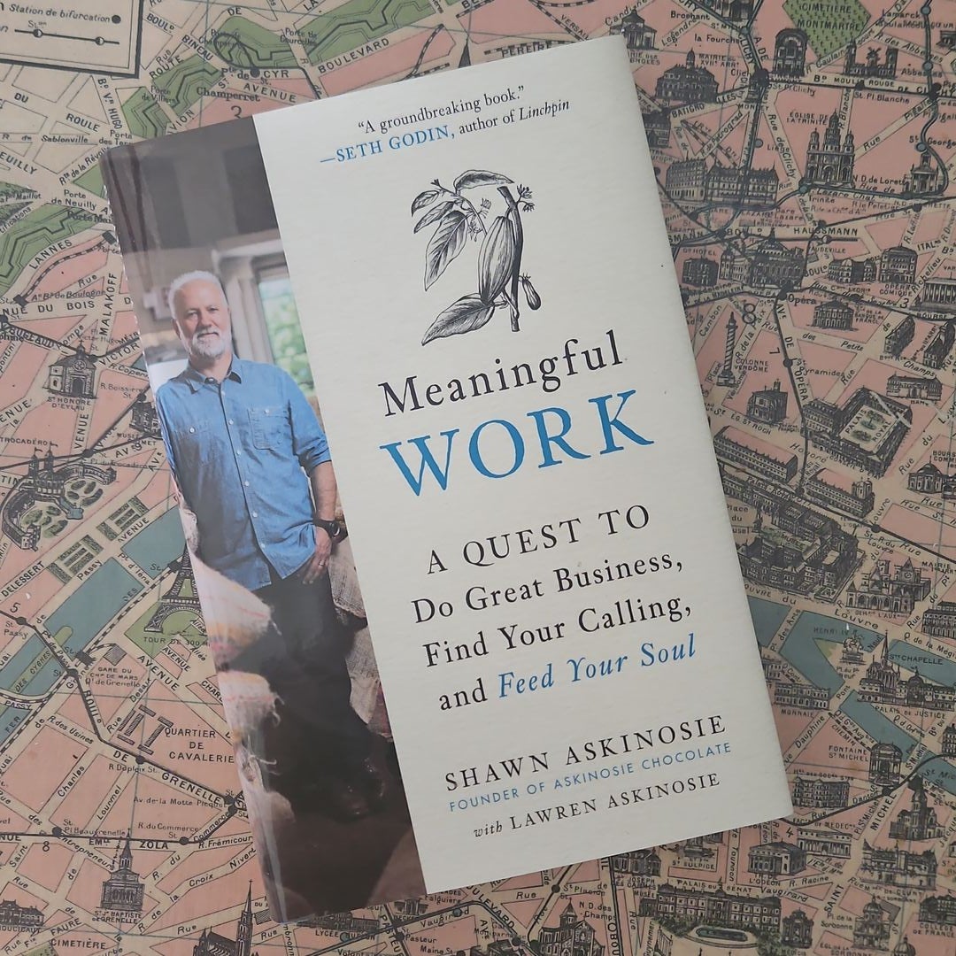 Meaningful Work by Shawn Askinosie, Lawren Askinosie