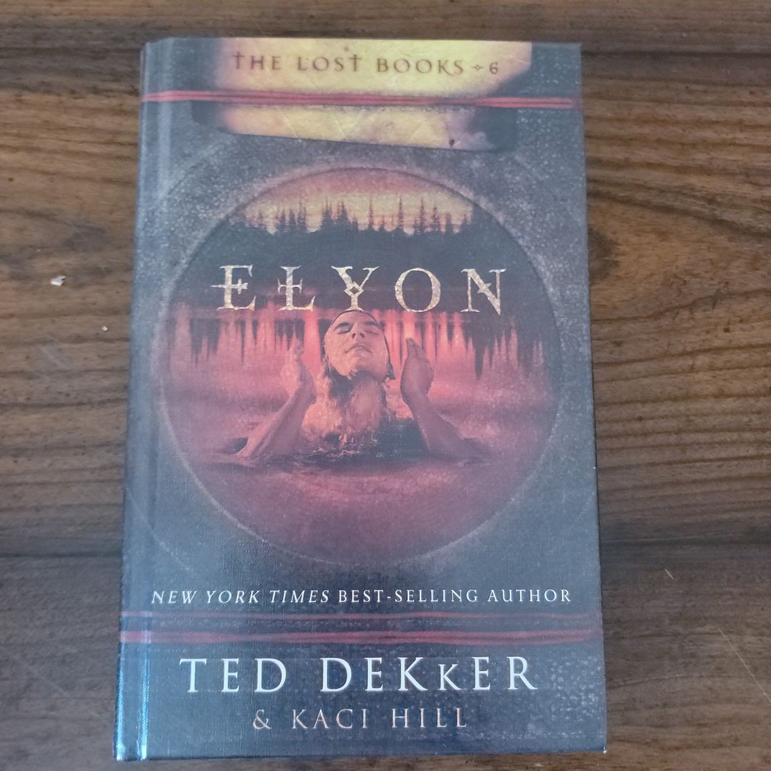 Elyon by Ted Dekker, Kaci Hill