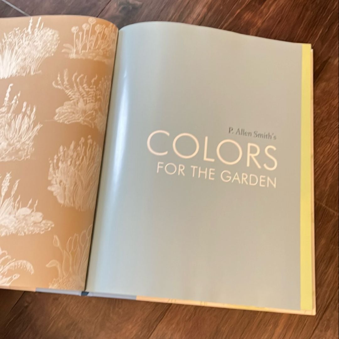 P. Allen Smith's Colors for the Garden by Jane Colclasure, Dina Dell ...