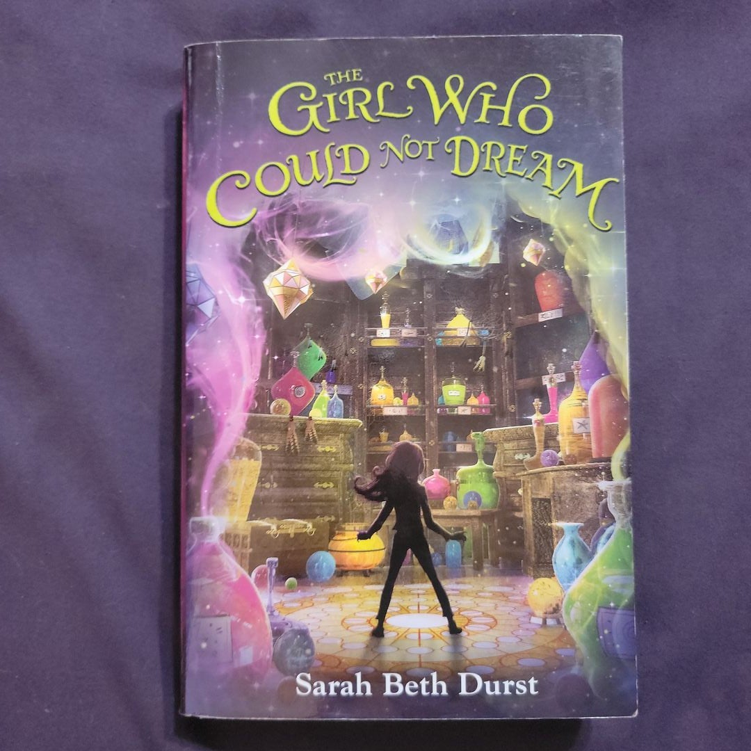 The Girl Who Could Not Dream by Sarah Beth Durst