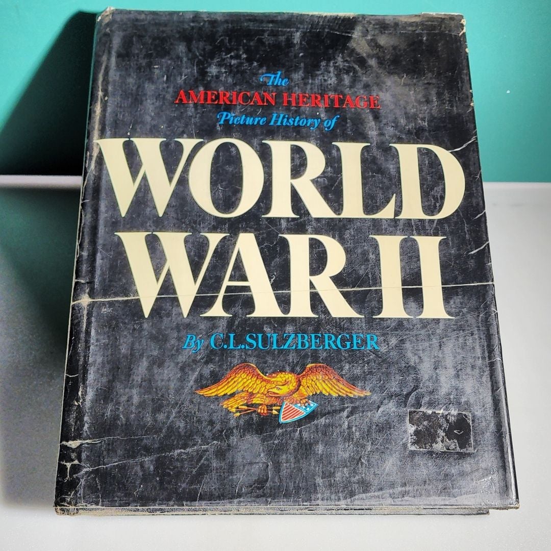 The American Heritage Picture History of World War II by C. L ...