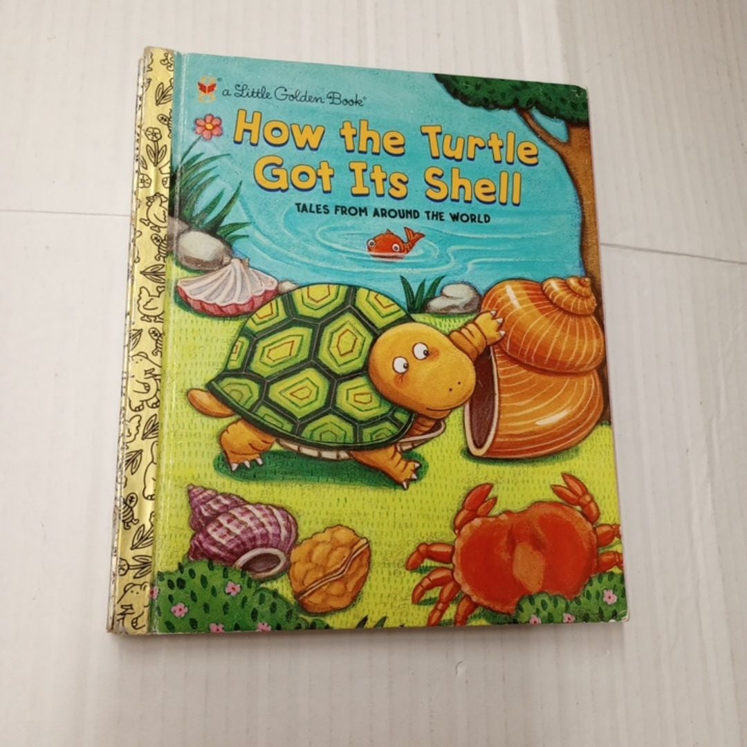 How the Turtle Got Its Shell by Justine Fontes, Ron Fontes