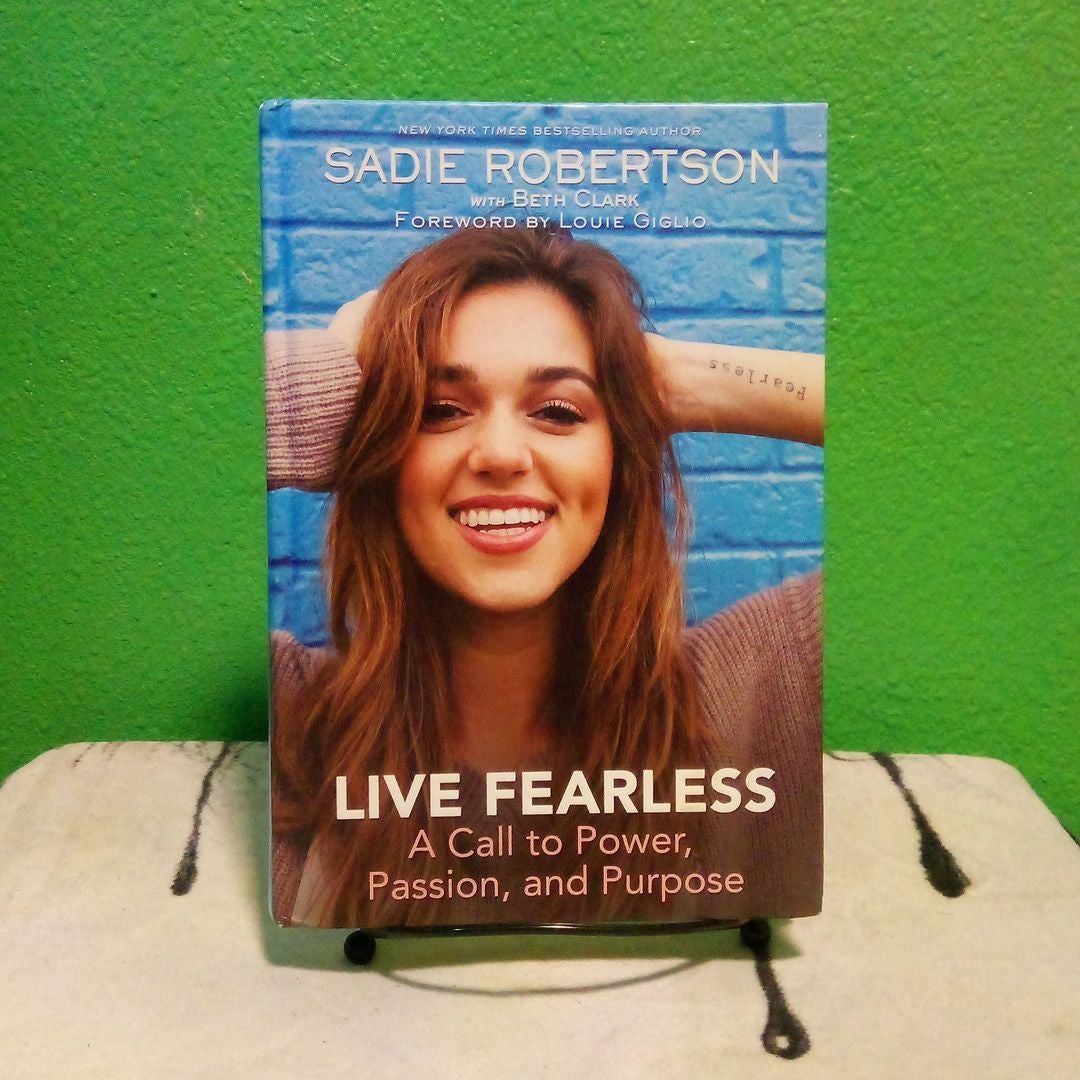 Live Fearless by Sadie Robertson, Beth Clark, Louie Giglio